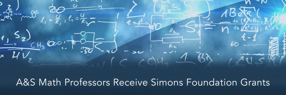 A&S Math Professors Receive Simons Foundation Grants | Mathematics